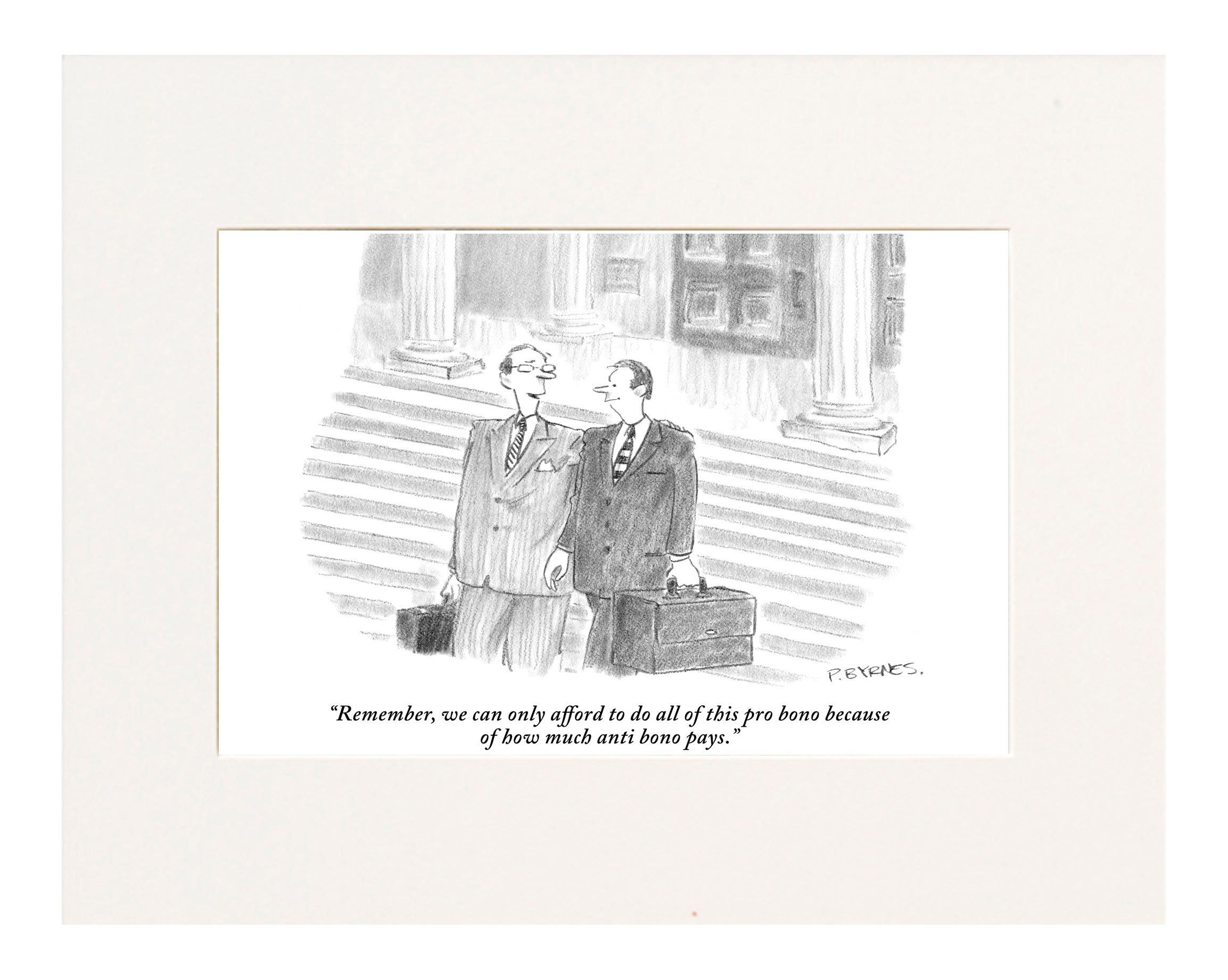 Pat Byrnes Pro Bono & Anti Bono Cartoon Print – CartoonStock