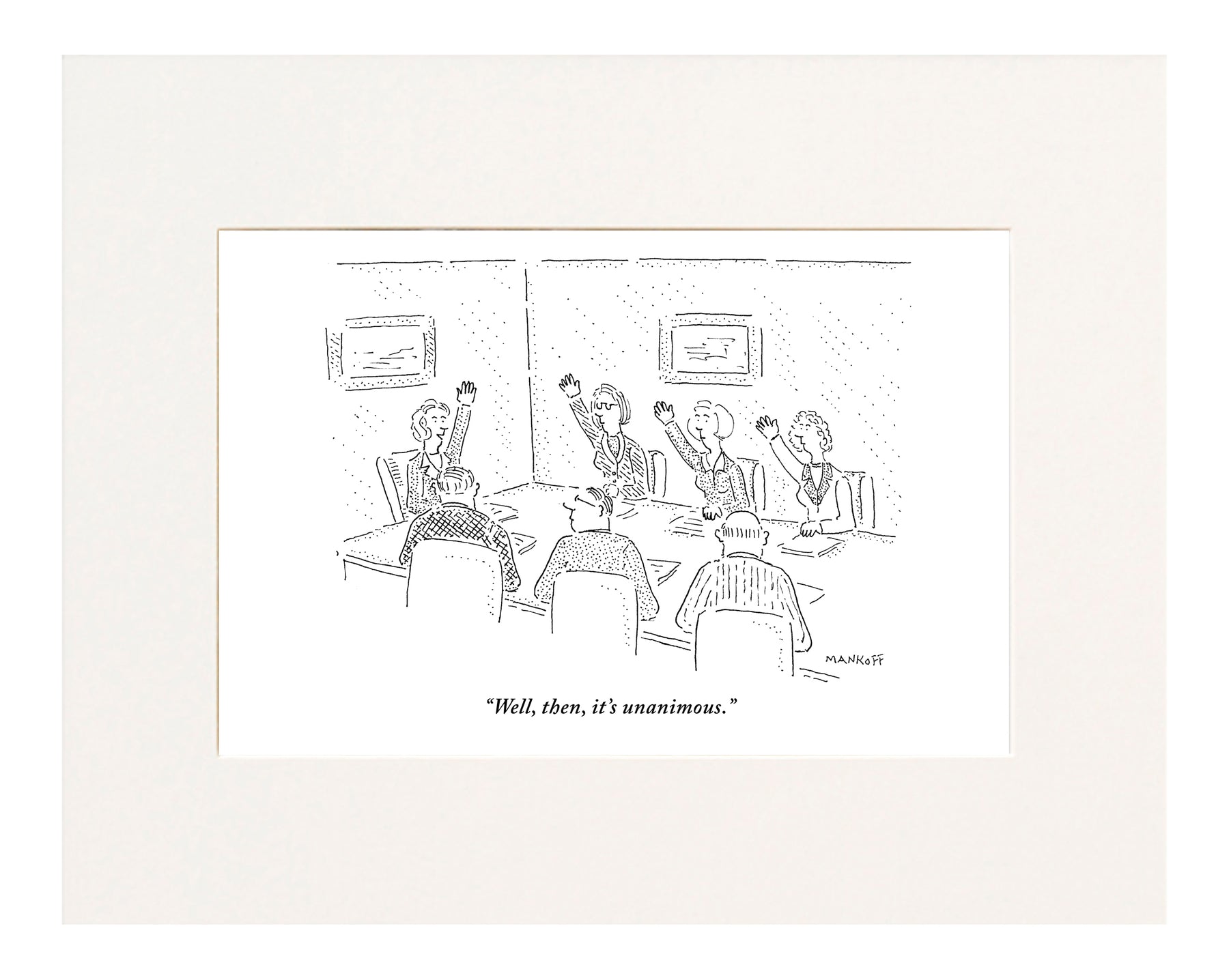 Robert Mankoff Then It's Unanimous Cartoon Print – CartoonStock